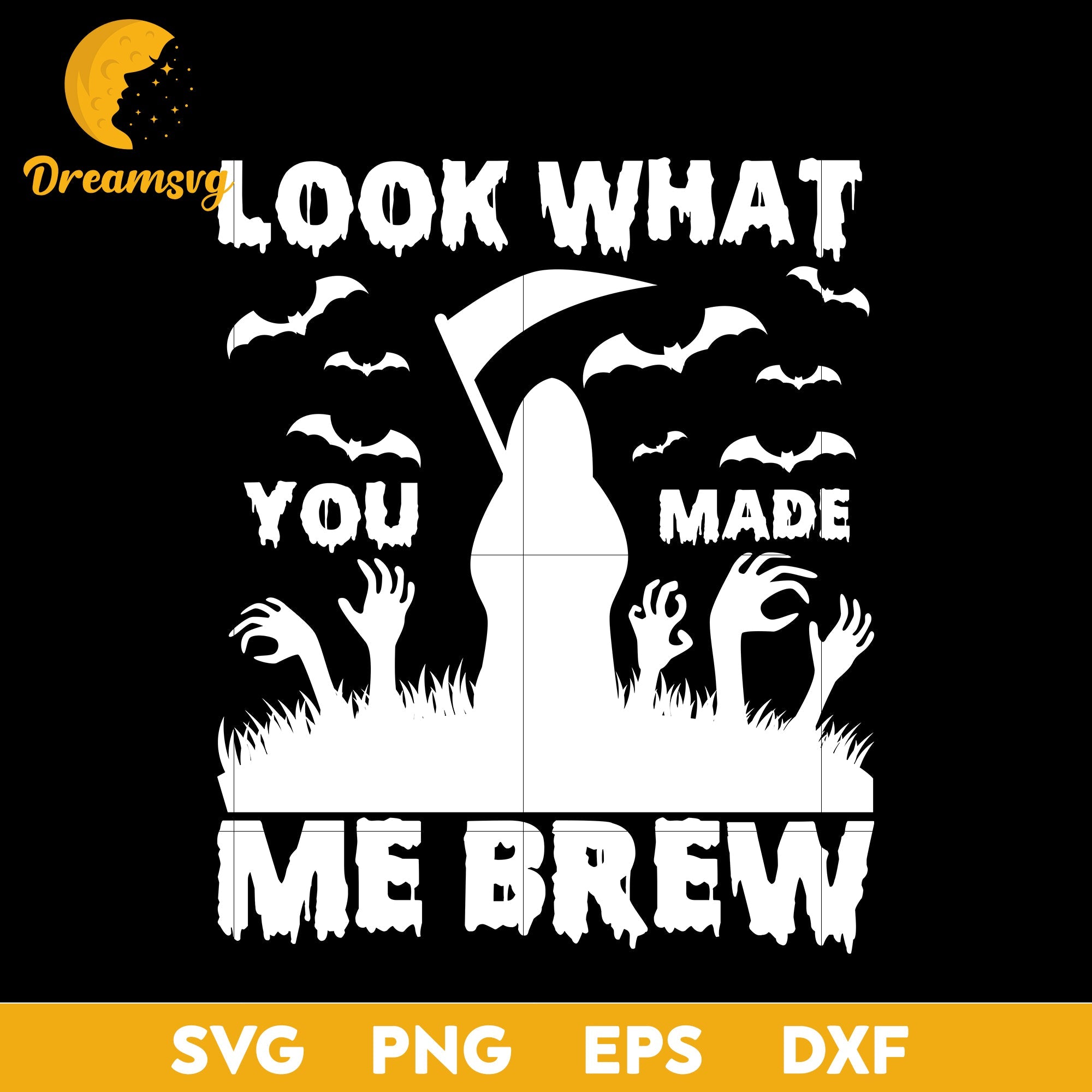 Look what you made me brew svg, Halloween svg, png, dxf, eps digital f