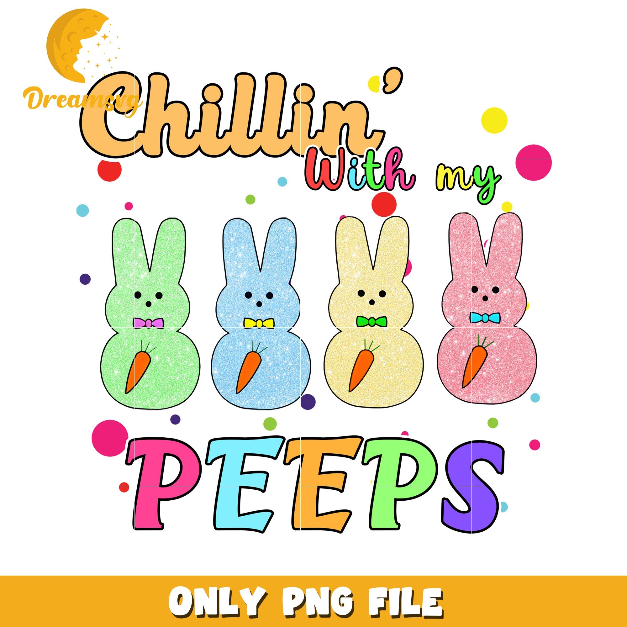 Chillin with My Colorful Peeps Cute Easter Bunny PNG Design for Spring