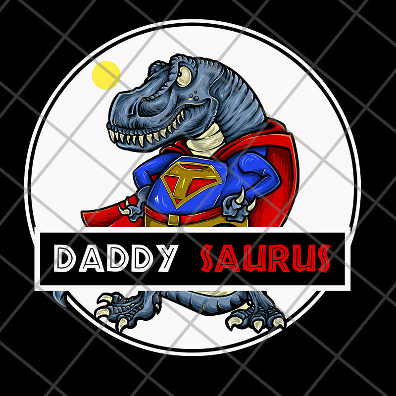 daddysaurus svg, png, dxf, eps digital file FTD19052104