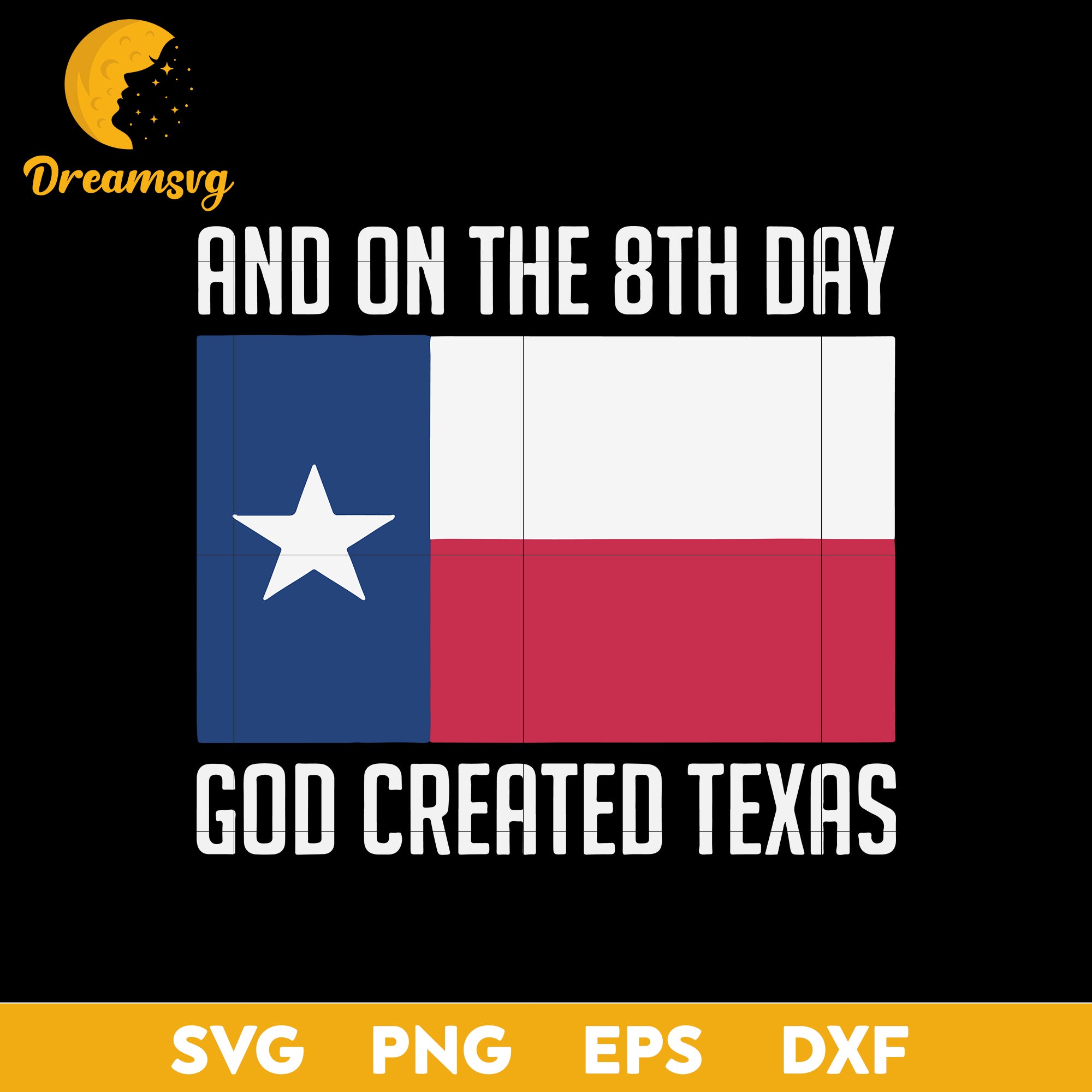 And on the 8th day God created Texas Svg, Funny Svg, Png, Dxf, Eps Dig