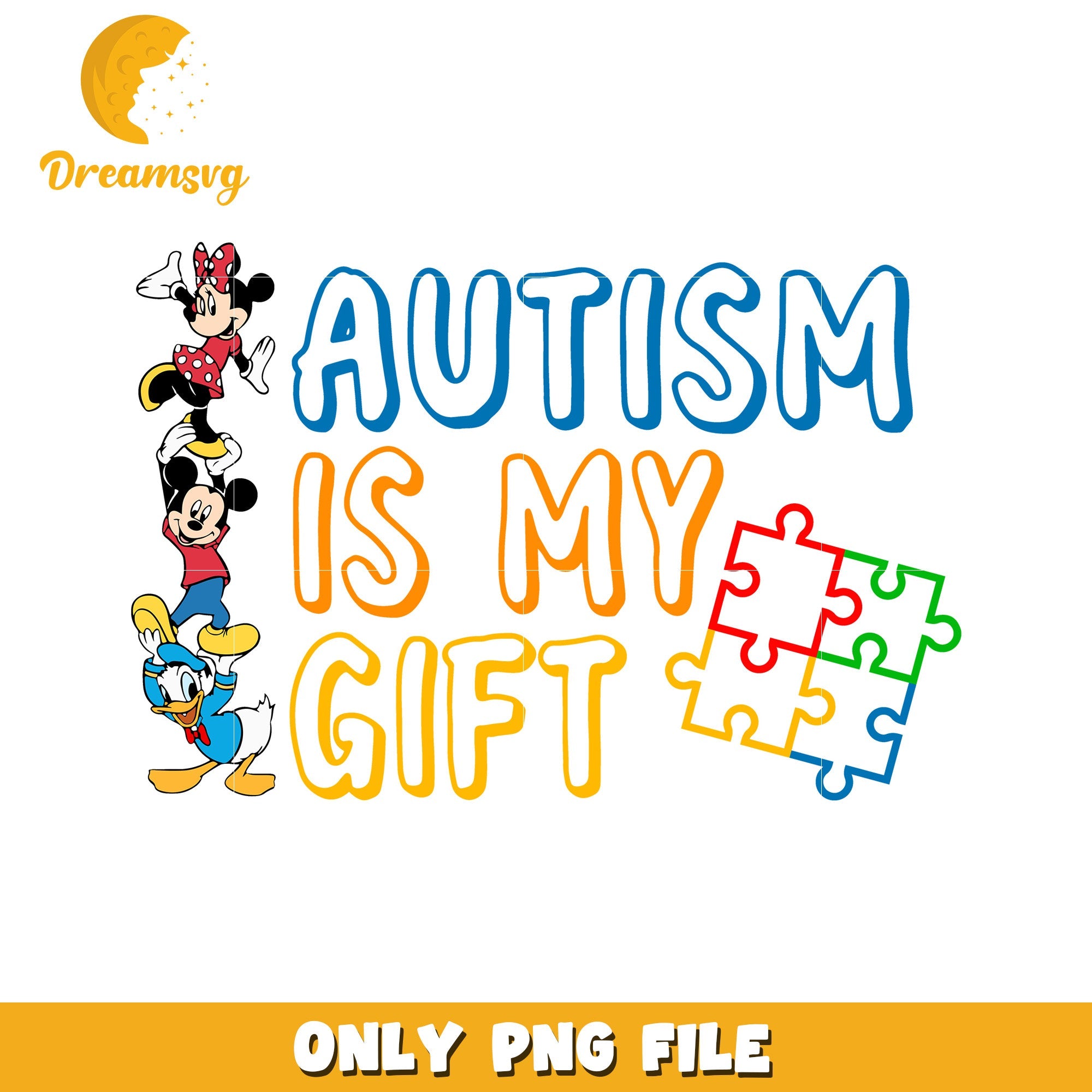Disney friends autism is my gift png, autism awareness png