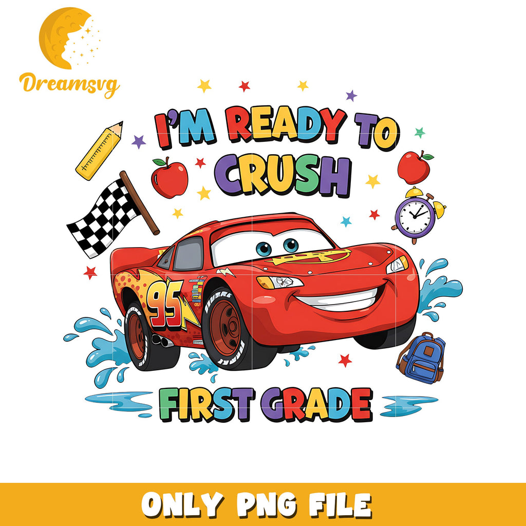 Im ready to crush first grade png, disney cars png, lightning mcqueen