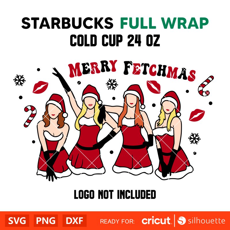 Merry Fetchmas Starbucks Full Wrap Svg, Christmas Svg, Mean Girls Svg,