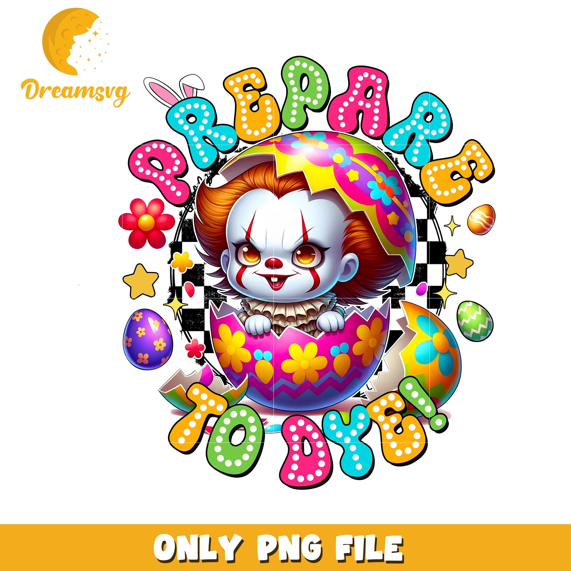 Option 1 (Focus on keyword) Pennywise Easter PNG Prepare To Dye!