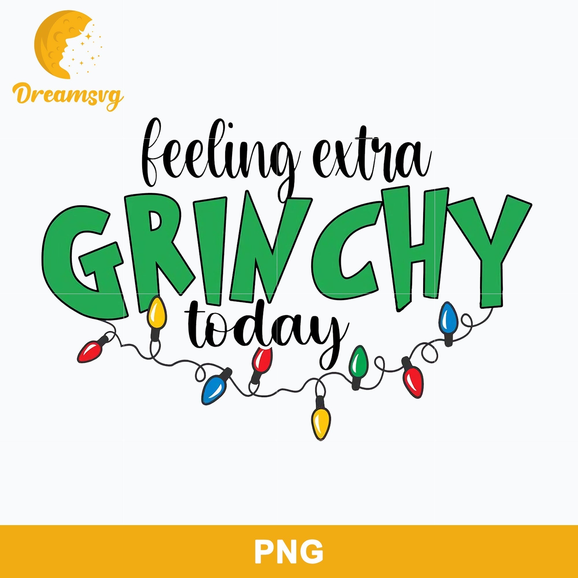 Feeling Extra Grinch Today PNG, Grinch Christmas PNG, Christmas PNG Di
