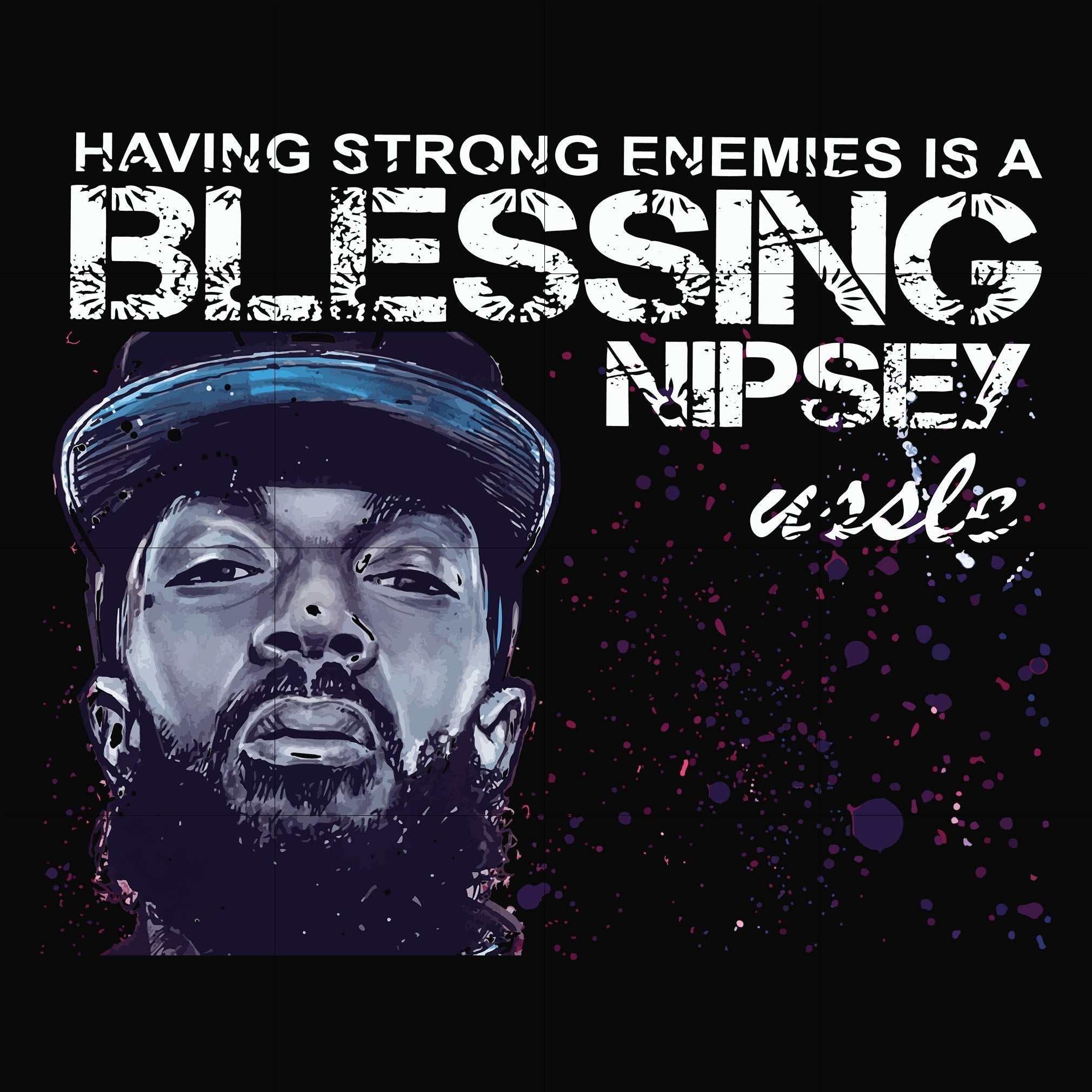 Having strong enemies is a blessing nipsey svg, png, dxf, eps file FN0